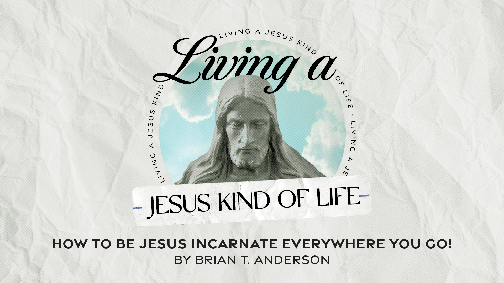 How to be Jesus Incarnate Everywhere You Go! | Vineyard Church North ...